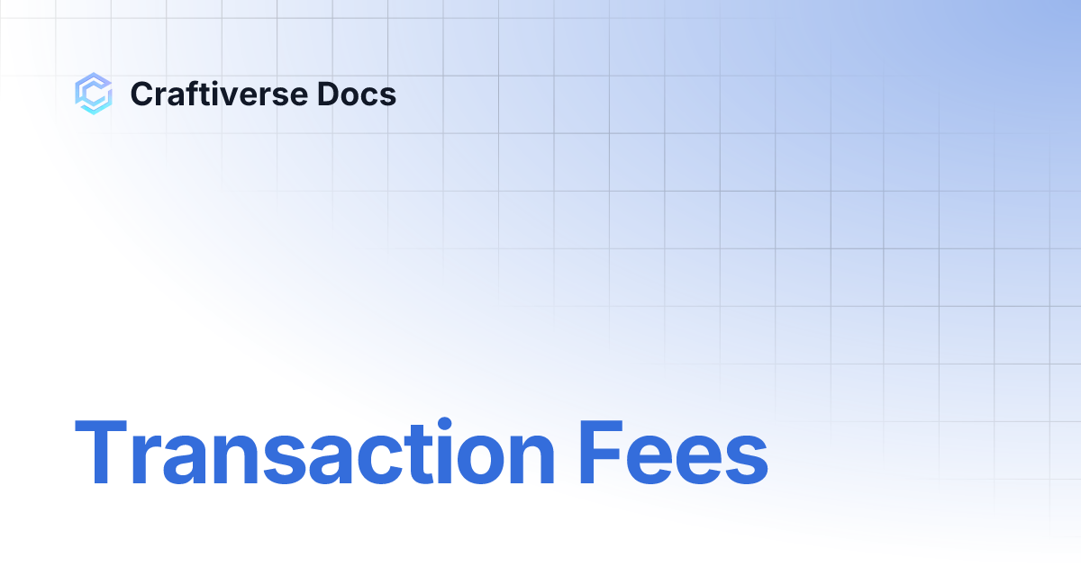 Transaction Fees | Craftiverse Docs