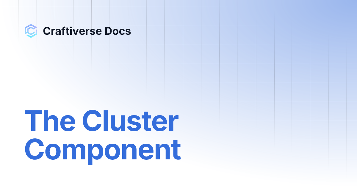 The Cluster Component | Craftiverse Docs